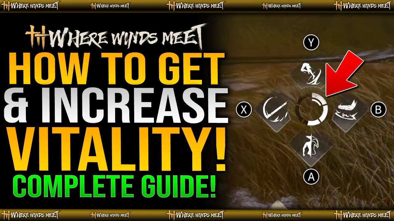 How To Get More VITALITY in Where Winds Meet (How To Increase Vitality) Complete Guide on Vitality