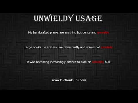 How to Pronounce unwieldy with Meaning, Phonetic, Synonyms and Sentence Examples