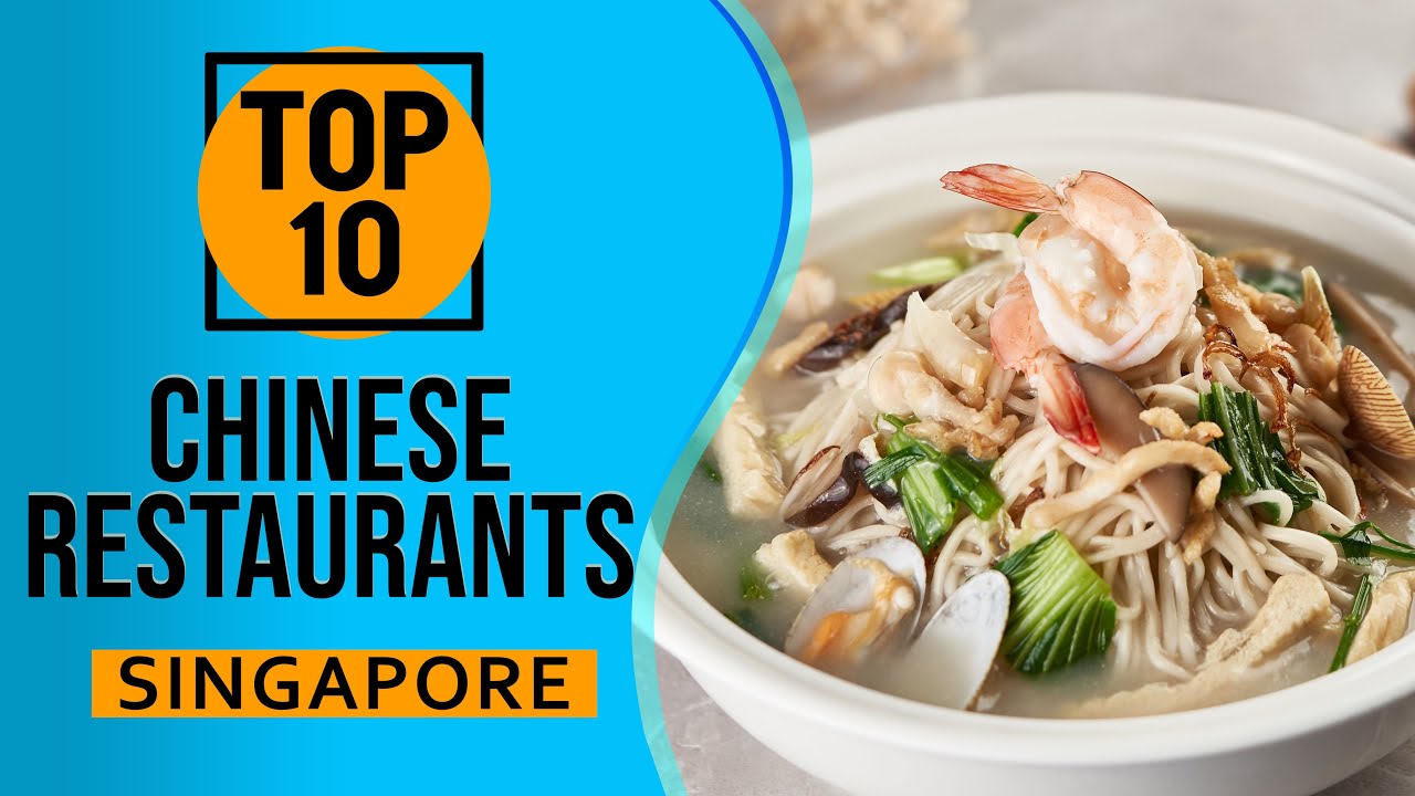 Top 10 Best Chinese Restaurants In Singapore