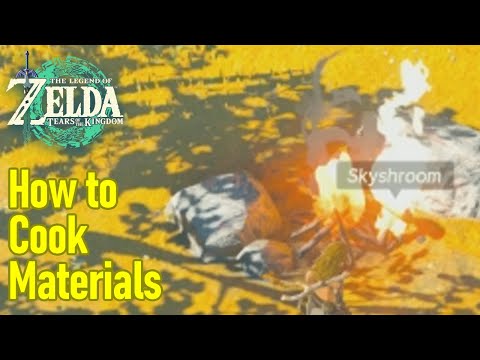 Zelda Tears of the Kingdom cooking guide, how to cook materials into food