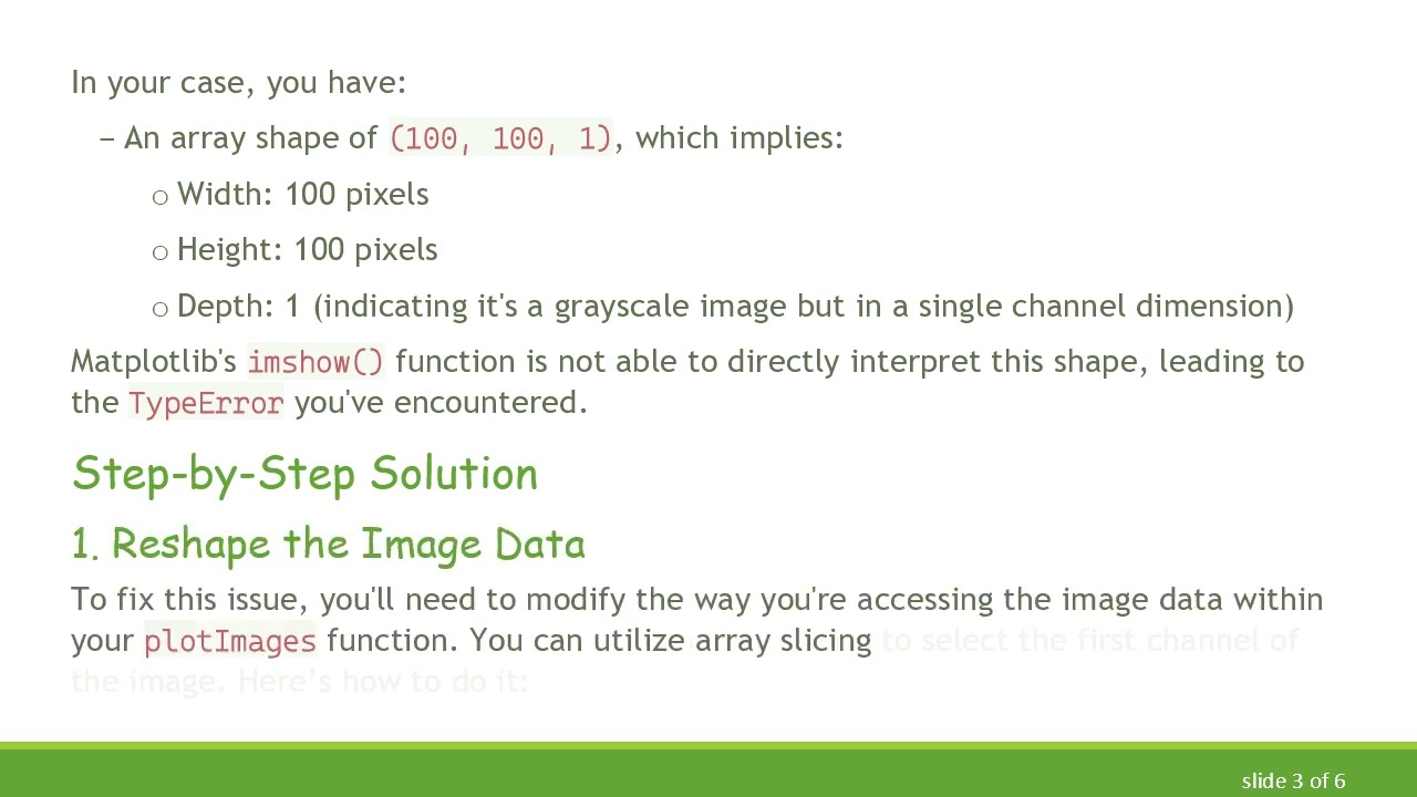 How to Fix TypeError: Invalid shape (100, 100, 1) for image data in Python