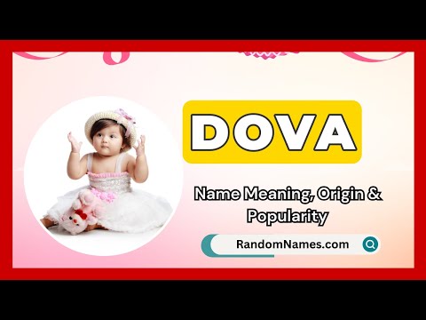 Dova - Baby Girl Name Meaning, Origin & Popularity - RandomNames.com