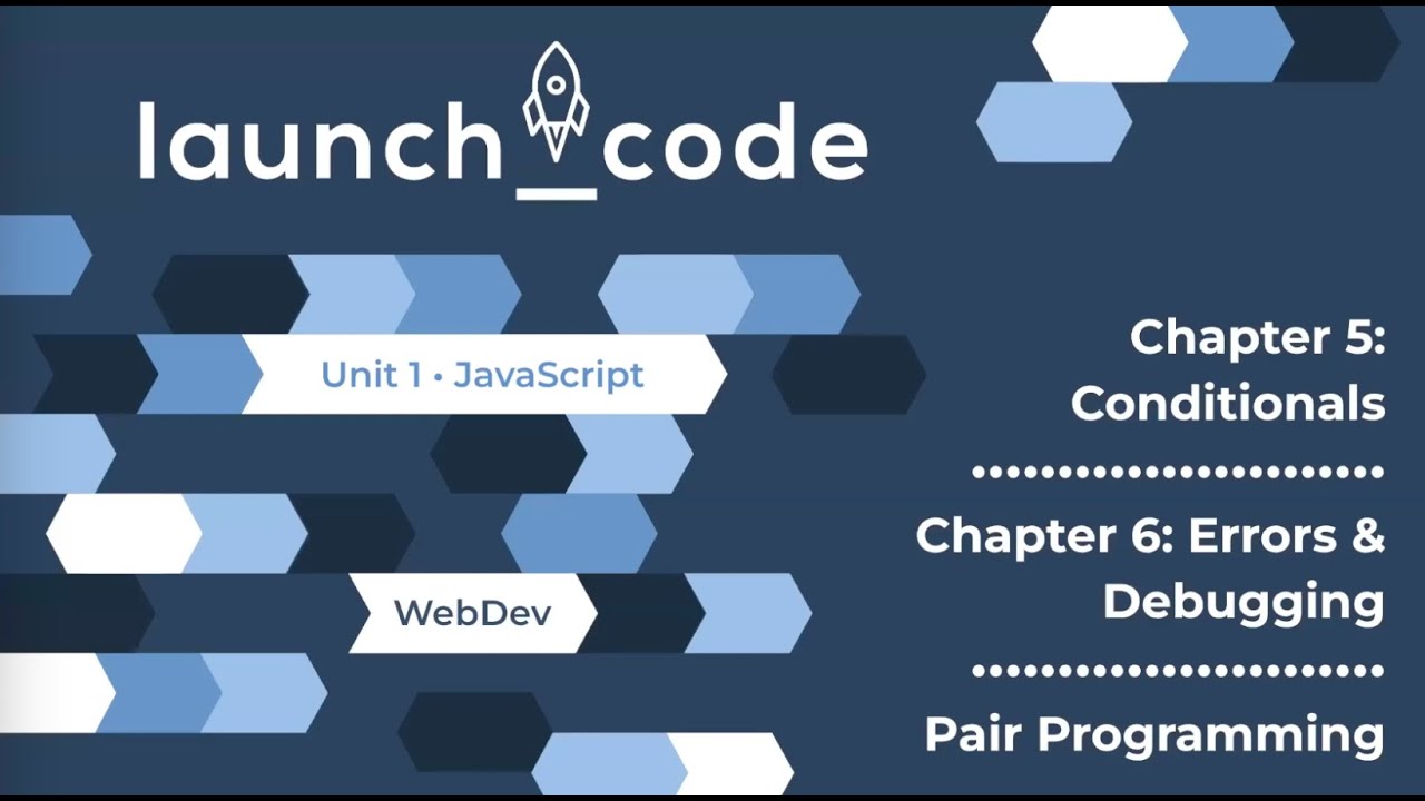Unit 1 (JS) Lecture — Chapters 5-6 (Conditionals & Debugging)
