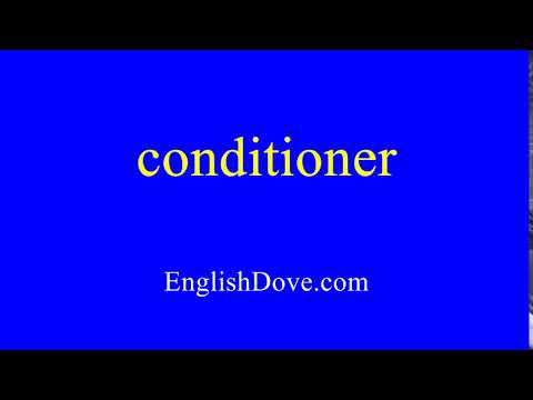 How to pronounce conditioner in American English.