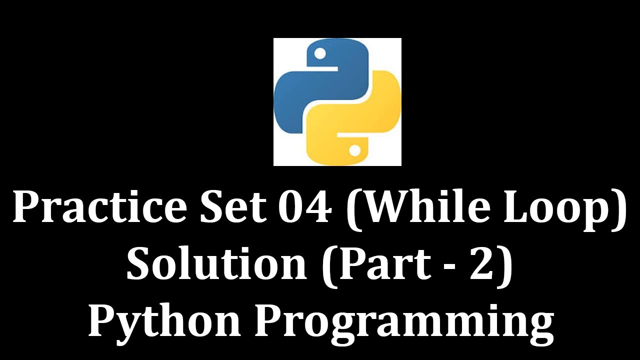 Practice Set 04 (while-loop) solution part 2 - Python Programming #python #while  @LearnWithMrRJ