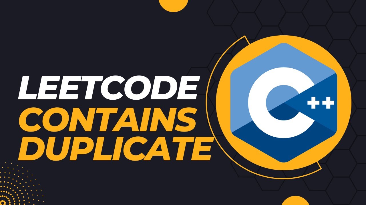 LeetCode - Contains Duplicate - C++ Coding Interview