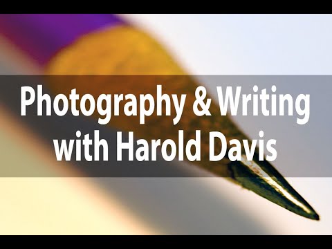 Photography and Writing | Using Your Words to Become a Better Photographer | Harold Davis