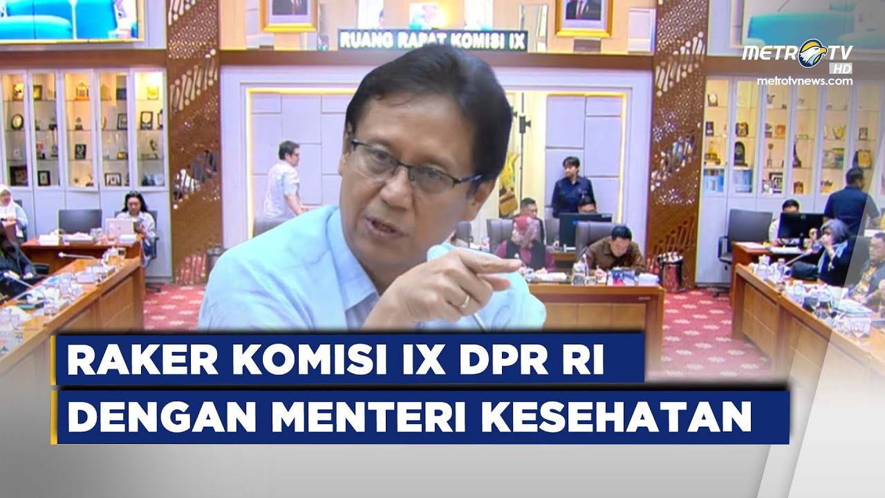 BREAKING NEWS - RAKER KOMISI IX DPR RI DENGAN MENTERI KESEHATAN