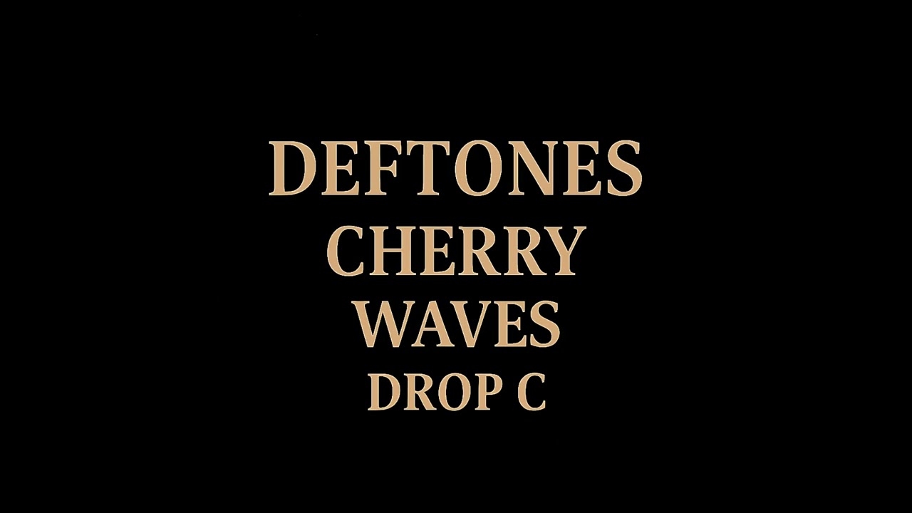Deftones - Cherry Waves (Drop C Version)