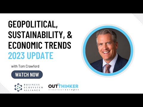 Geopolitical, Economic & Sustainability Trends 2023 Update with Tom Crawford of Ankura