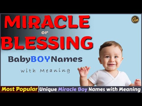 Boy Names That Mean – MIRACLE or BLESSING