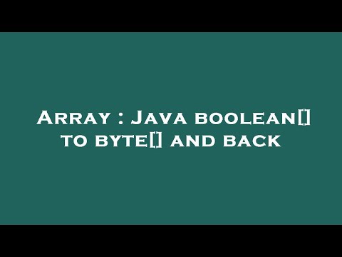 Array : Java boolean[] to byte[] and back