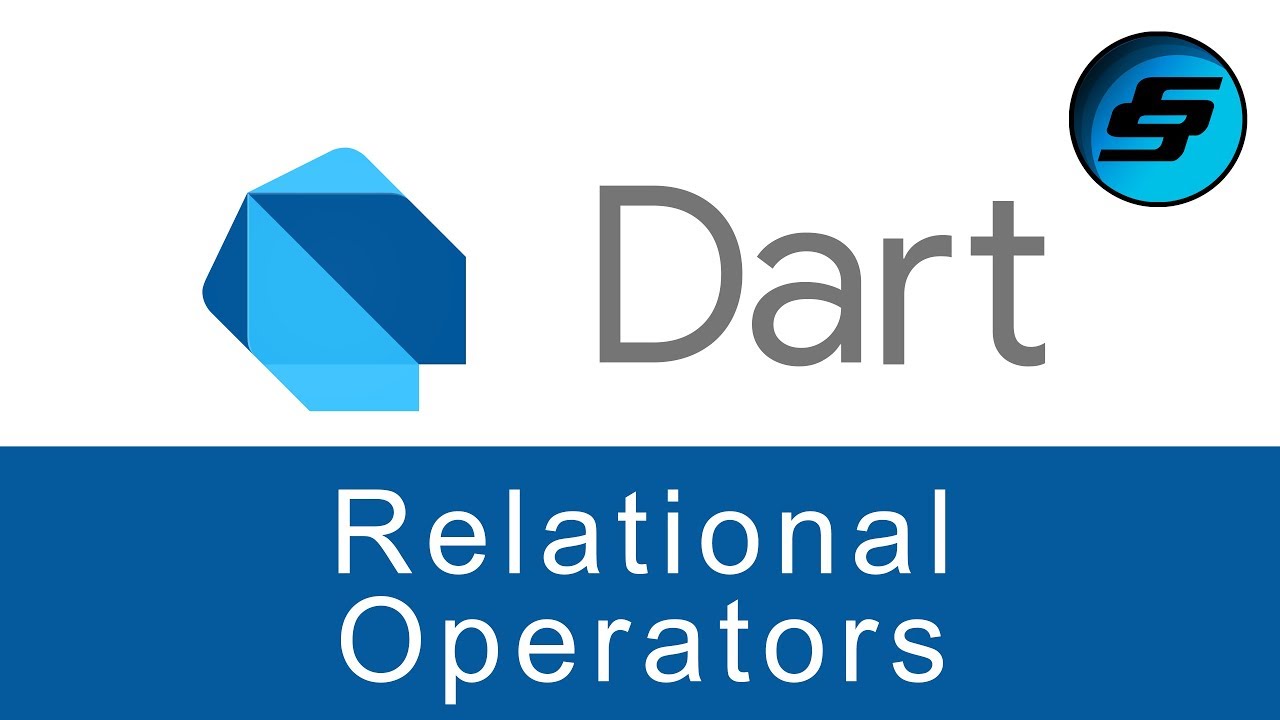 Relational Operators - Dart Programming