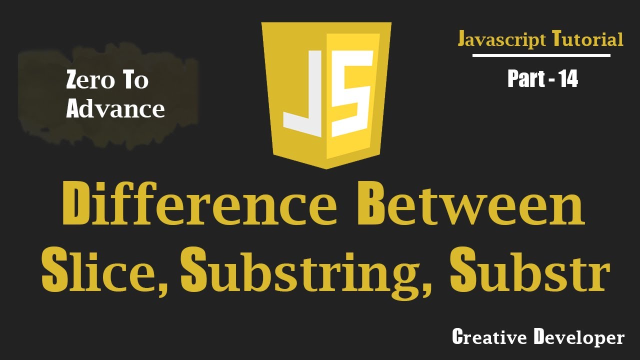 Difference Between slice, substring and substr method Javascript | Javascript Tutorial