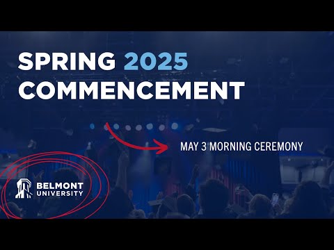Spring 2025 Commencement: May 3 Morning Ceremony