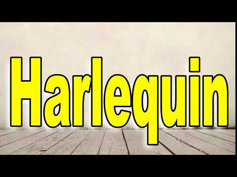 How to Pronounce Harlequin