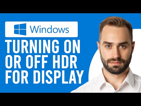 How To Turn On/Off HDR For Display In Windows (Guide On HDR Settings In Windows)