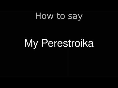 How to Pronounce correctly My Perestroika (Movie)