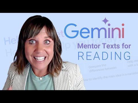 Crafting mentor texts for reading using Google Gemini | Teaching with Technology