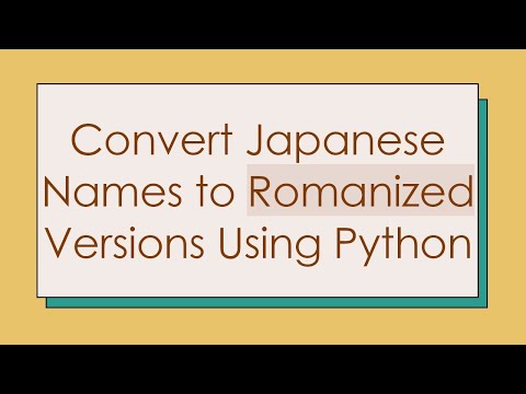 Convert Japanese Names to Romanized Versions Using Python