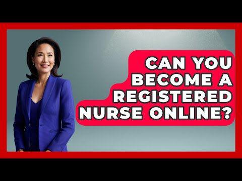 Can You Become A Registered Nurse Online? - Nursing Knowledge Exchange