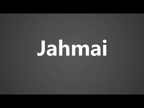 How to Pronounce Jahmai