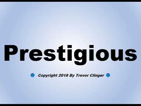 How To Pronounce Prestigious