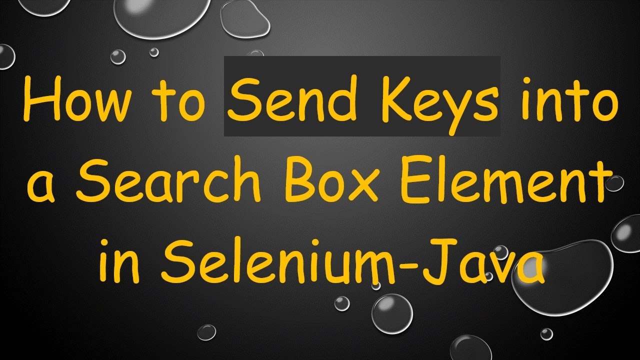 How to Send Keys into a Search Box Element in Selenium-Java