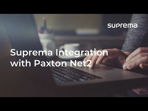 [Suprema Integration] Webinar: Suprema Integration with Paxton Net2 l Suprema