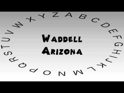 How to Say or Pronounce USA Cities โ Waddell, Arizona