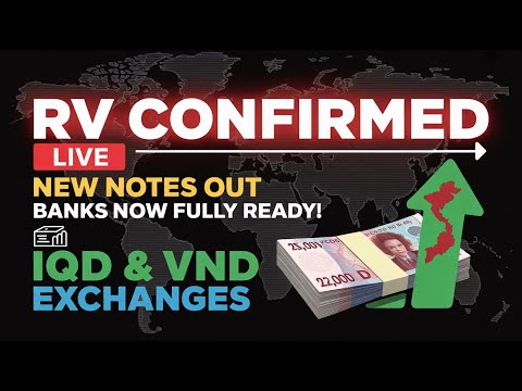 RV Confirmed LIVE β New Notes Out β Banks Now Fully Ready for IQD & VND Exchanges! π Iraqi Dinar