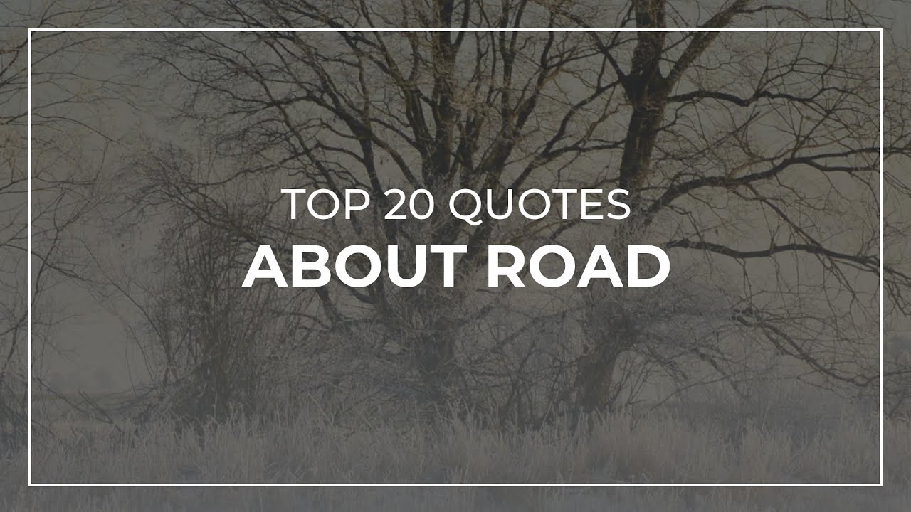 TOP 20 Quotes about Road | Good Quotes | Quotes for the Day