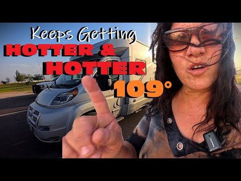 Heading Home! Free Camping In RV 109° F Weather Thankfully Electric Included