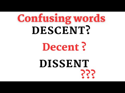 Difference between descent, decent and dissent? Homonyms, homophones confusing words in English