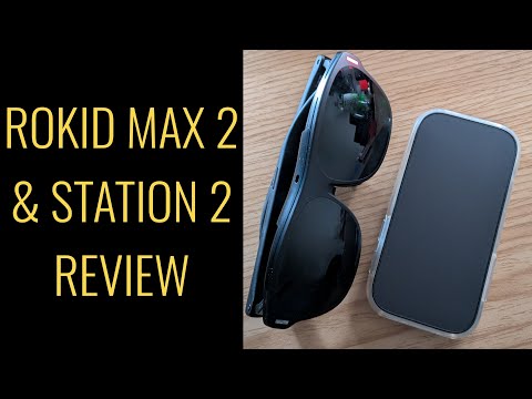 Rokid Max 2 and Station 2 Review - Rokid AR Spatial
