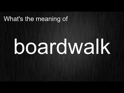 What's the meaning of "boardwalk", How to pronounce boardwalk?