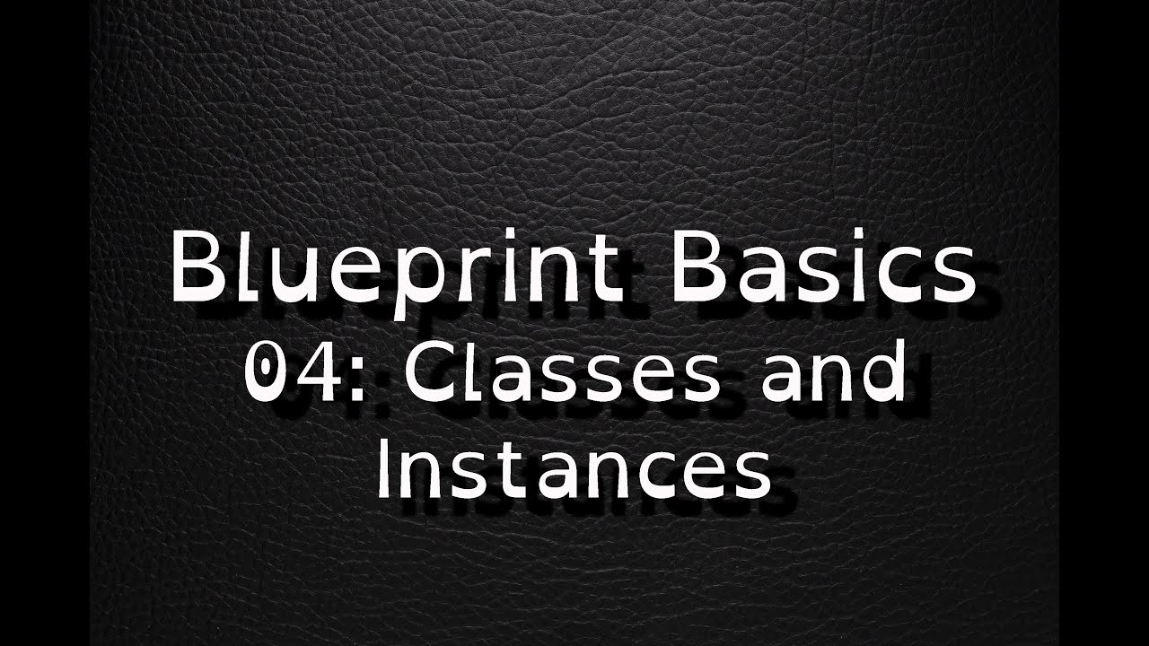 Unreal 5 Tutor: Blueprint Basics 05: Classes and Instances, and Inheritance