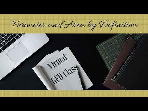 Virtual GED Class: Perimeter and Area by Definition