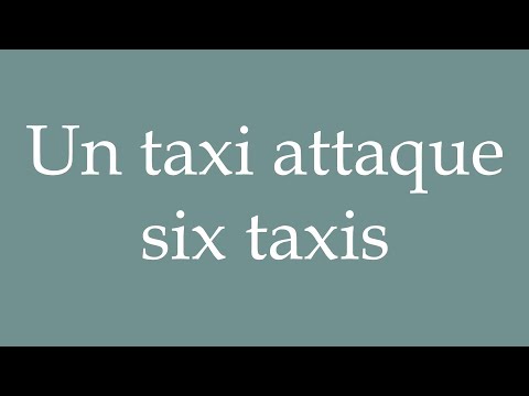 How to Pronounce ''Un taxi attaque six taxis'' (A taxi attacks six taxis) Correctly in French