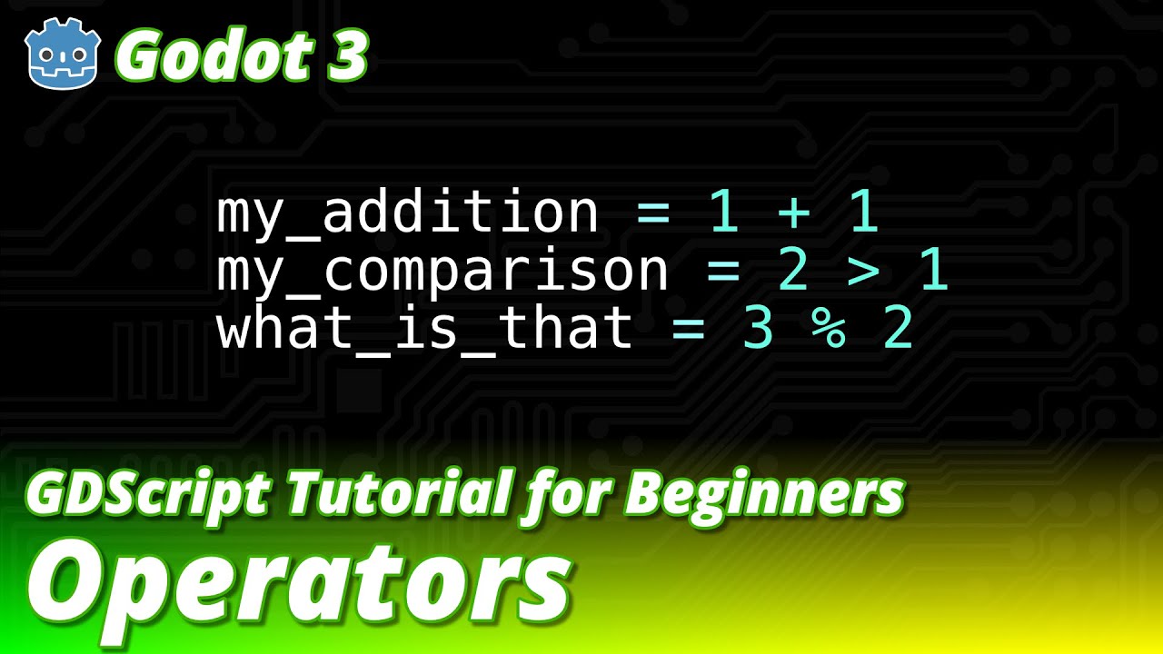 Godot 3 - GDScript Tutorial - Operators