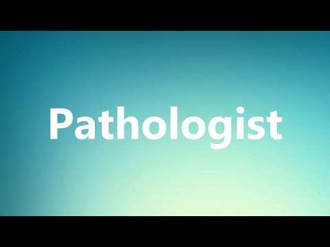 Pathologist - Medical Meaning and Pronunciation