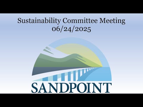 City of Sandpoint | Sustainability Committee Meeting | 06/24/2025