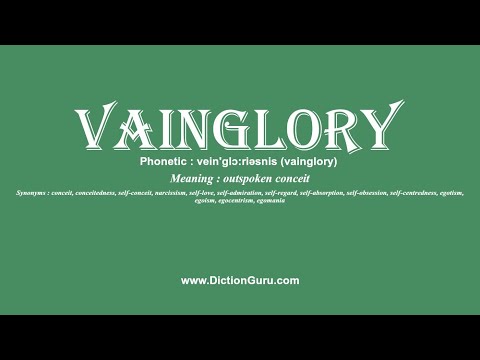 How to Pronounce vainglory with Meaning, Phonetic, Synonyms and Sentence Examples
