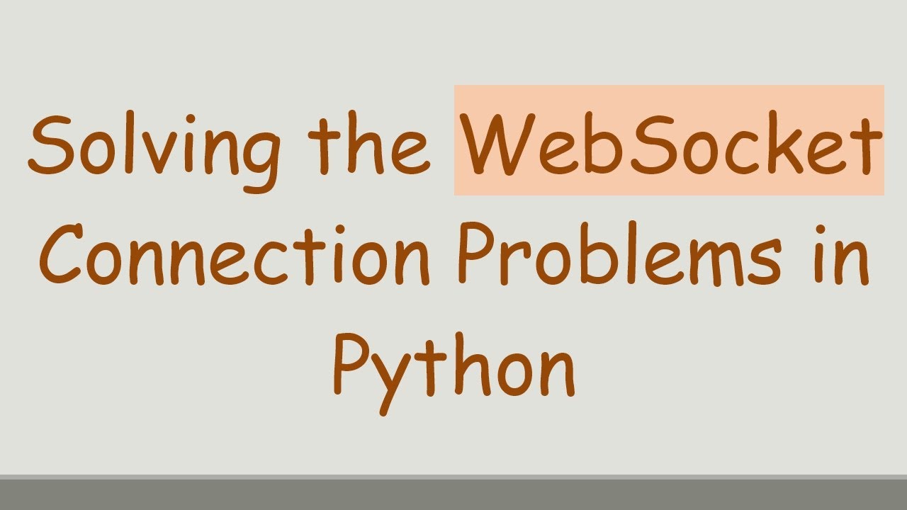 Solving the WebSocket Connection Problems in Python
