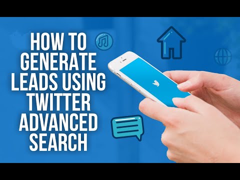How to Generate Leads Using Twitter Advanced Search