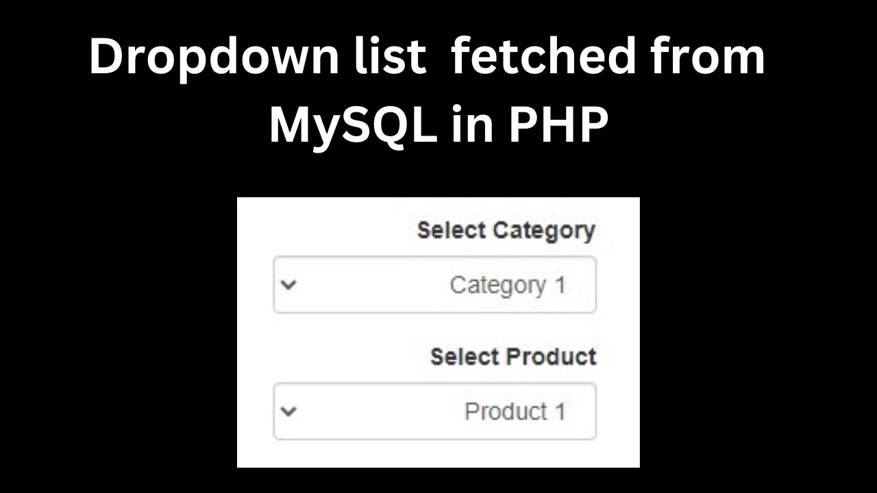 Create a Dropdown List that Options Fetched from a MySQL database in PHP