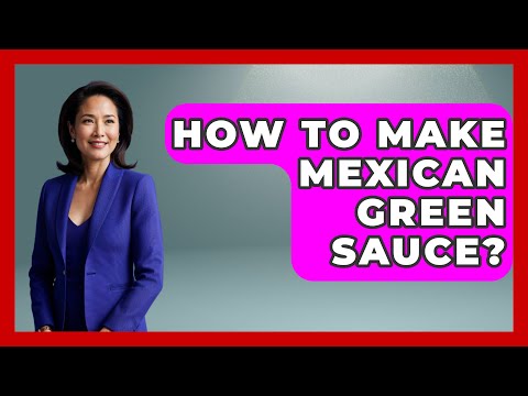 How To Make Mexican Green Sauce? - Magical Mexico Moments