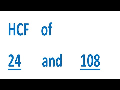HCF of 24 and 108