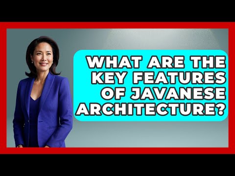 What Are The Key Features Of Javanese Architecture? - Exploring Southeast Asia
