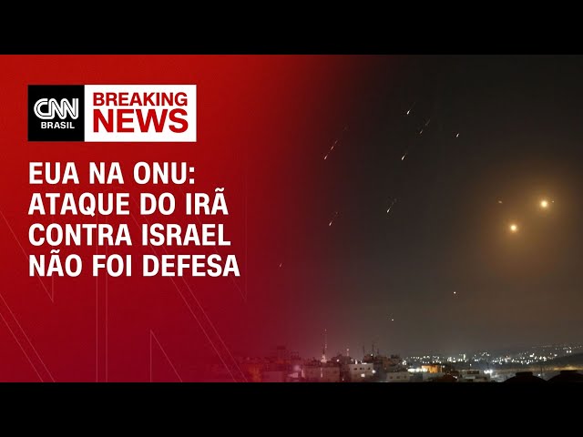 EUA fazem alerta ao Irã no Conselho de Segurança da ONU | CNN Brasil